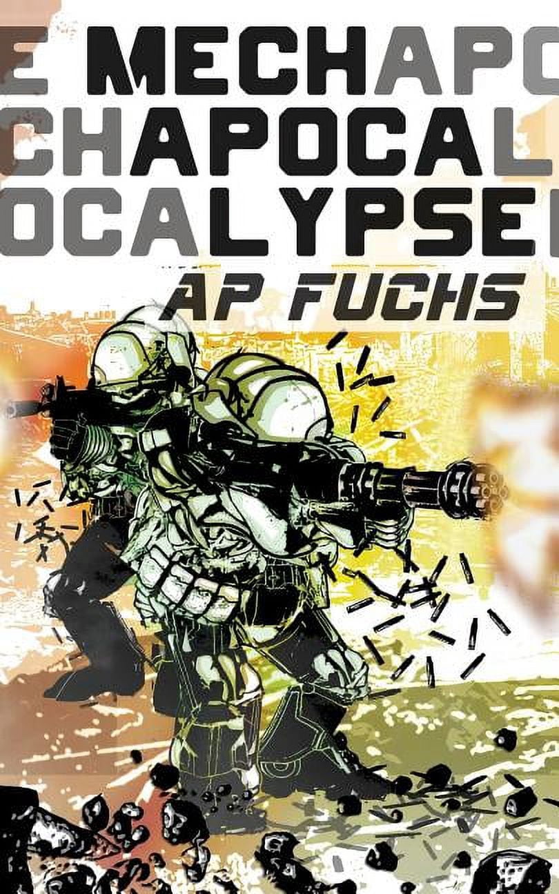 Mech Apocalypse Mech Apocalypse: A Military Science Fiction Thriller ...
