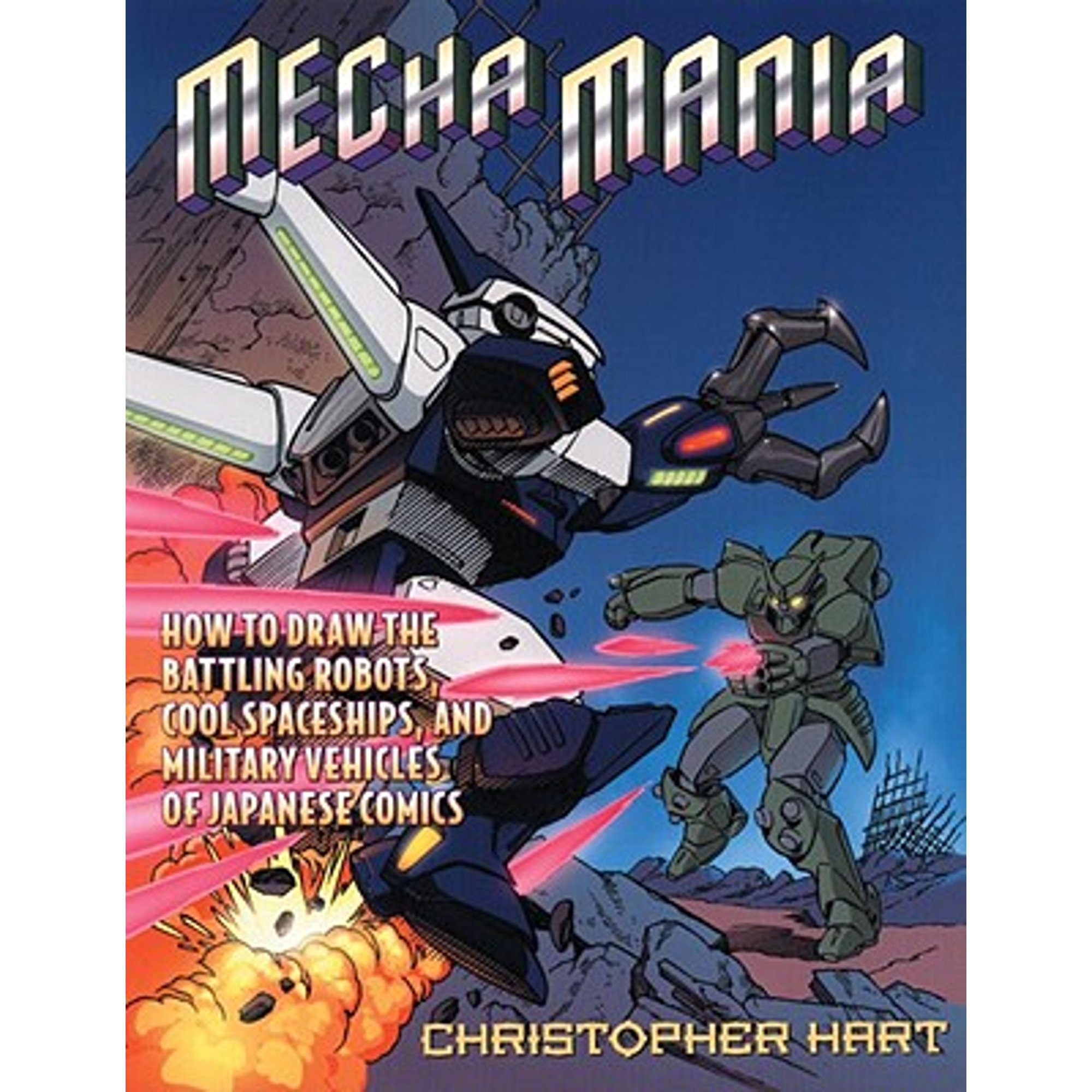 Pre-Owned Mecha Mania: How to Draw the Battling Robots, Cool Spaceships ...