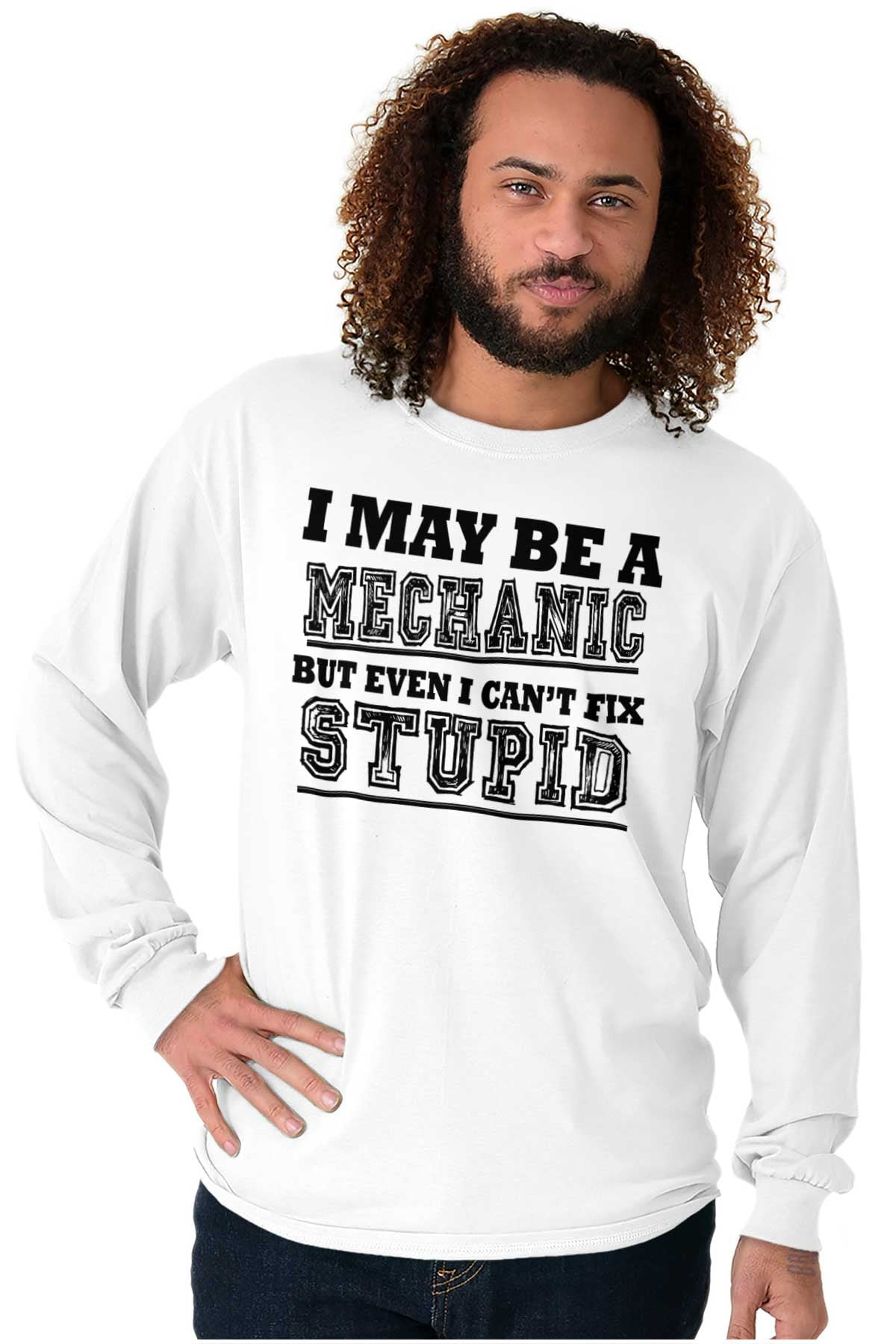 Mechanic Cant Fix Stupid Rude Honest Men Big & Tall Long Sleeve Tee ...