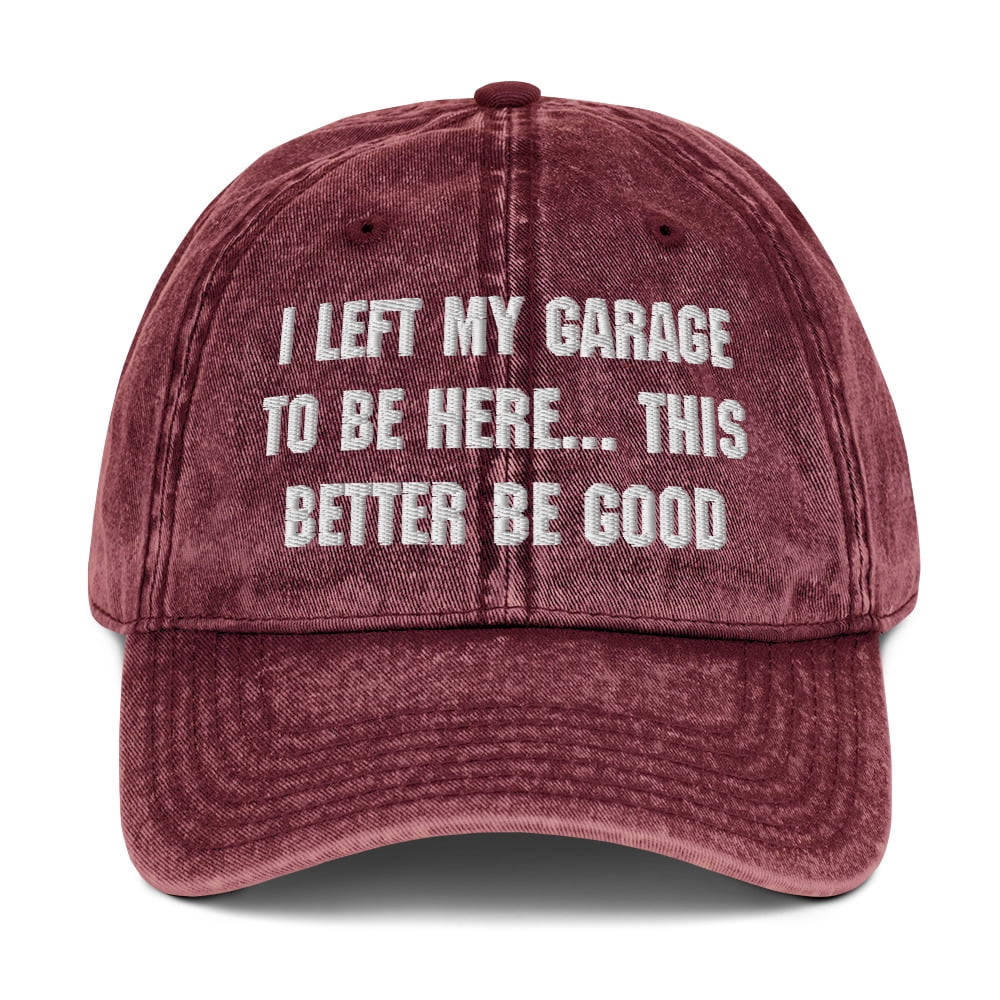 Mechanic Car Saying Embroidered Vintage Cap, I Left My Garage To Be ...