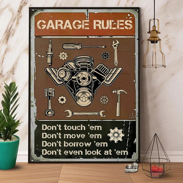 Mechanic Garage Rules Donâ€™T Touch Â€'Em Donâ€™T Move Â€'Em Borrow 'Em ...