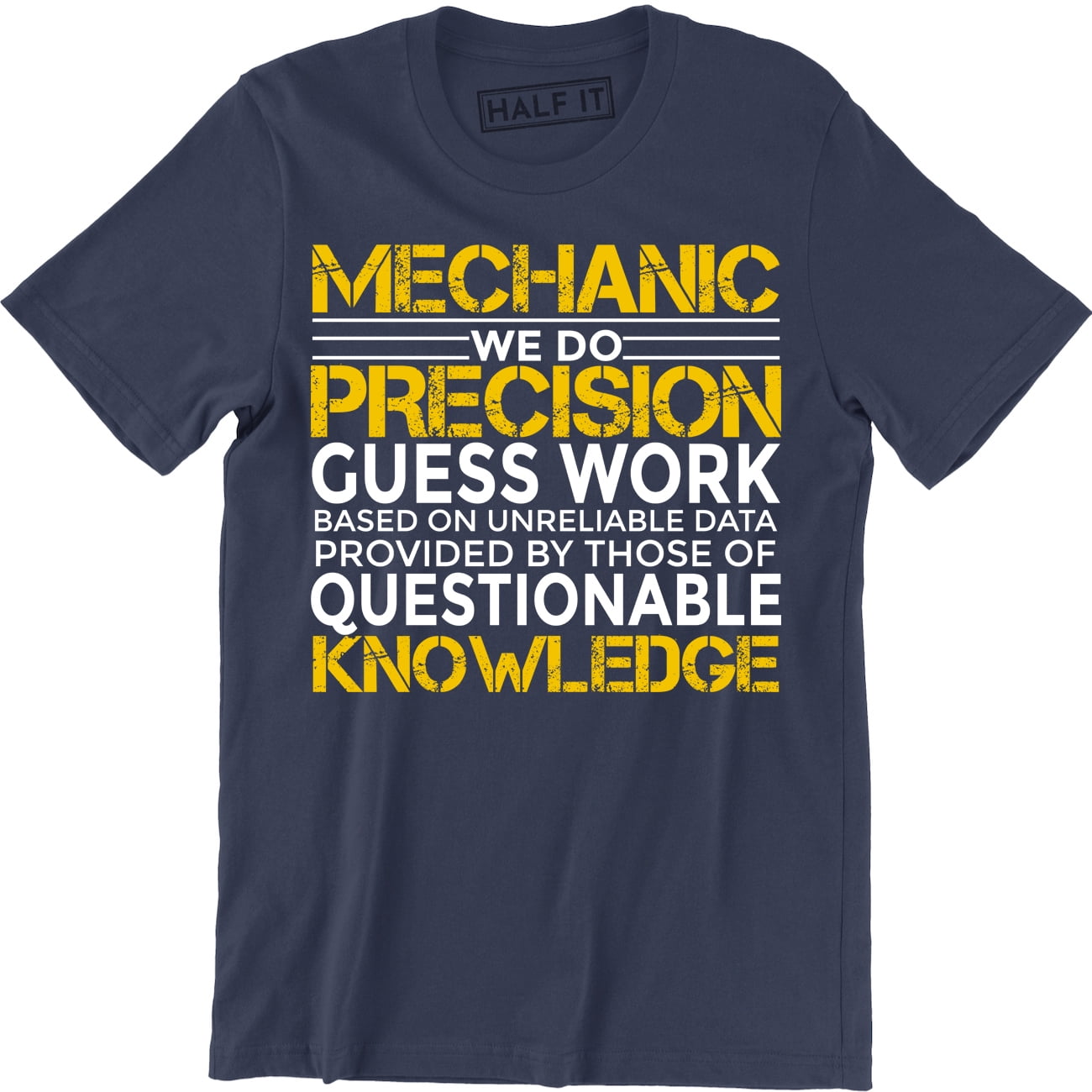 Mechanic We Do Precision Guess Work Questionable Knowledge - Men's T ...