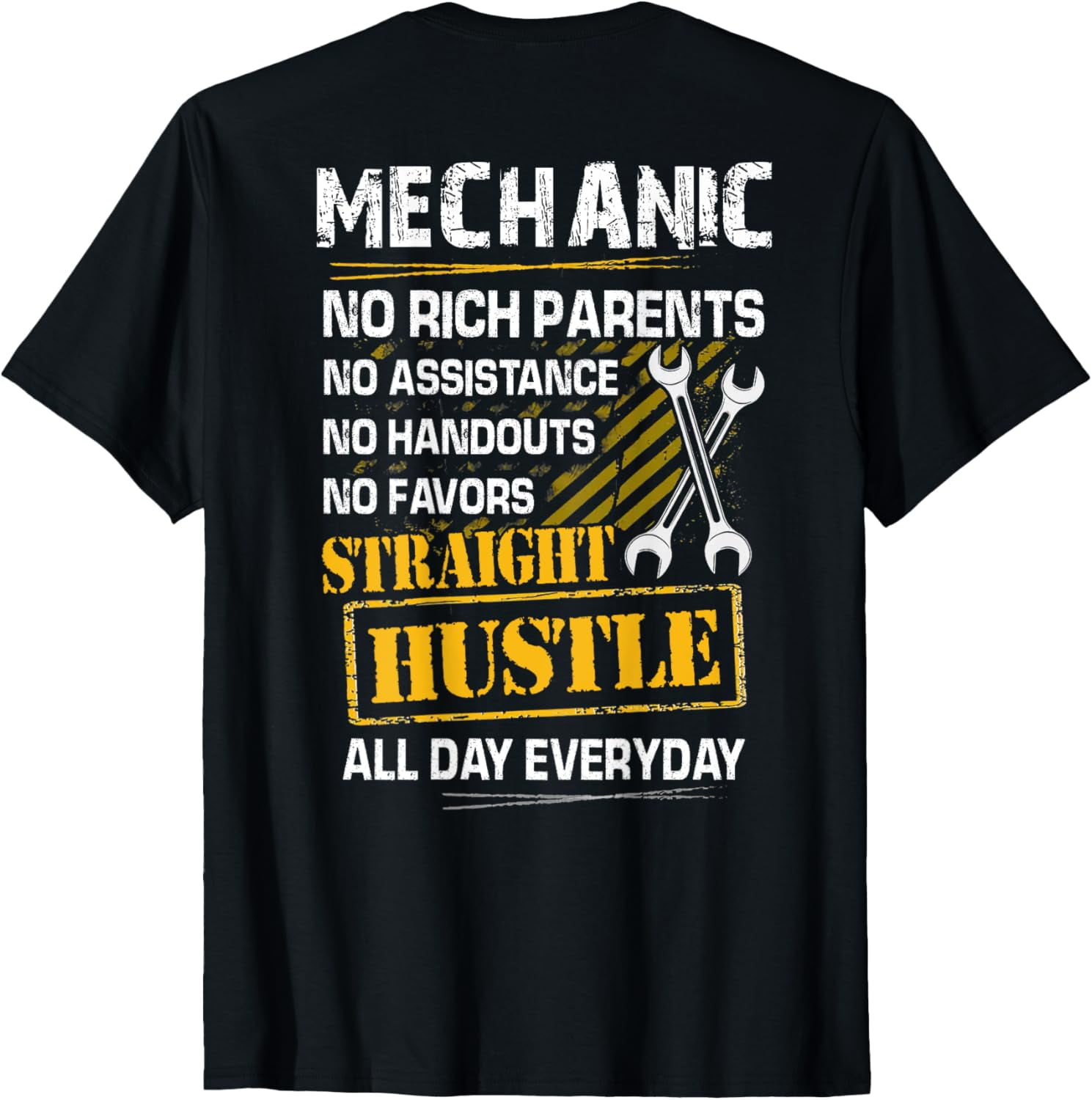 Mechanic no rich parents no assistance no handouts T-Shirt - Walmart.com