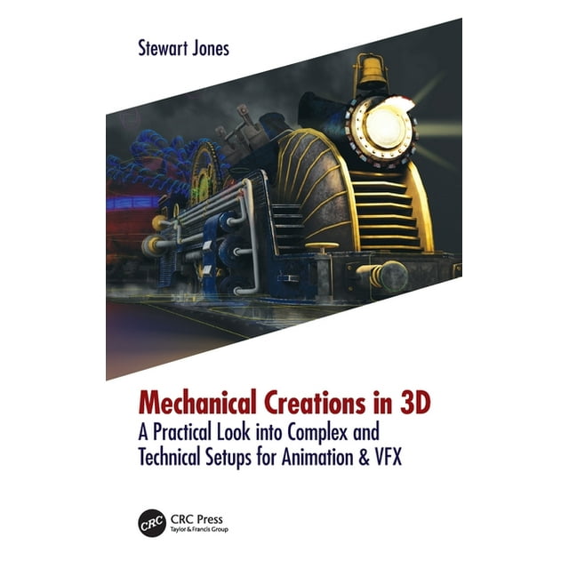 Mechanical Creations in 3D: A Practical Look into Complex and Technical ...