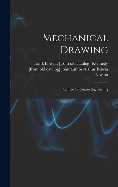 Mechanical Drawing; Outline Of Course Engineering, (Hardcover ...