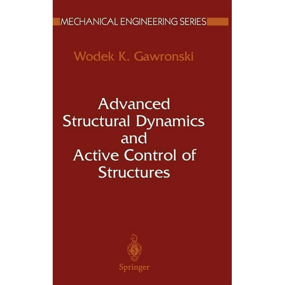 Mechanical Engineering Advanced Structural Dynamics and Active Control of Structures, (Hardcover ...