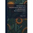 Mechanical Engineering Practice a Laboratory Reference Text, (Paperback ...