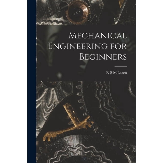 Mechanical Engineering for Beginners (Paperback) - Walmart Business ...