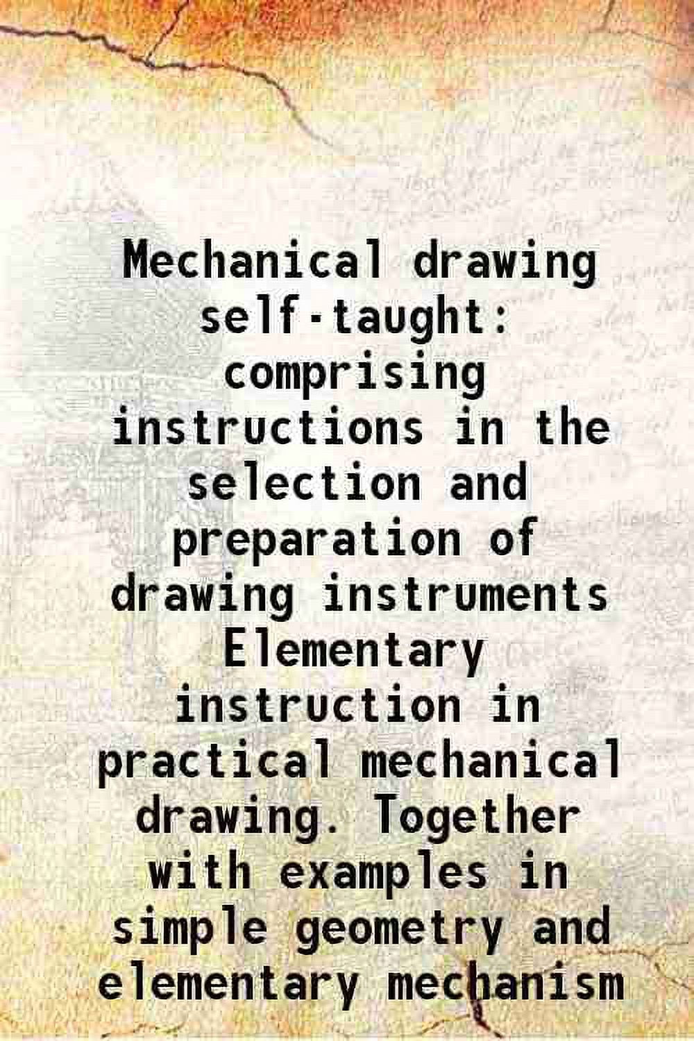 Mechanical drawing self-taught comprising instructions in the selection ...