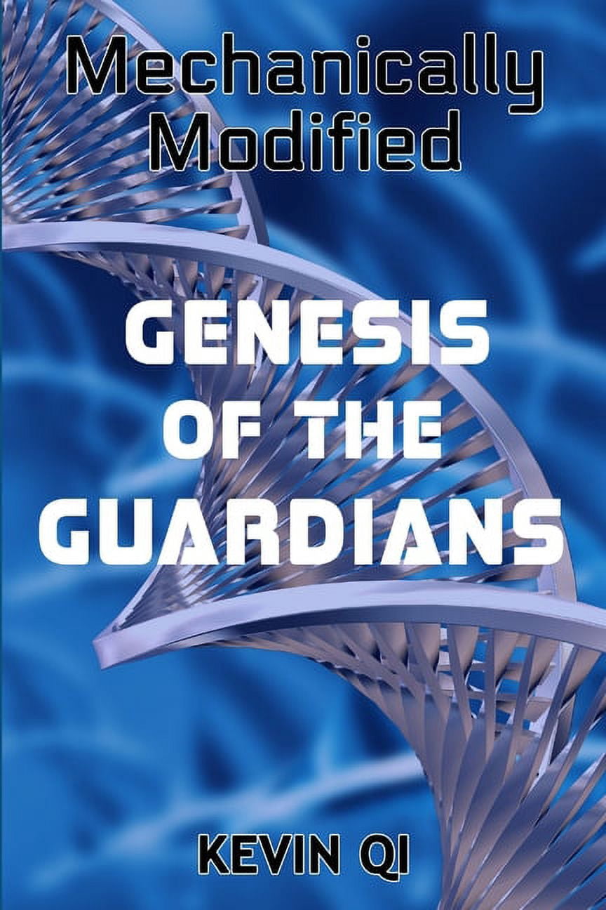 Mechanically Modified: Genesis of the Guardians, (Paperback) - Walmart ...