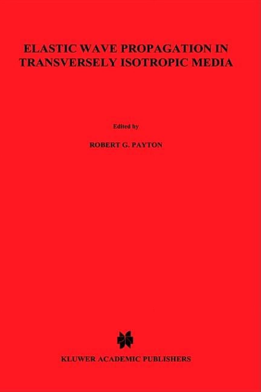 Mechanics of Elastic and Inelastic Solids: Elastic Wave Propagation in Transversely Isotropic ...