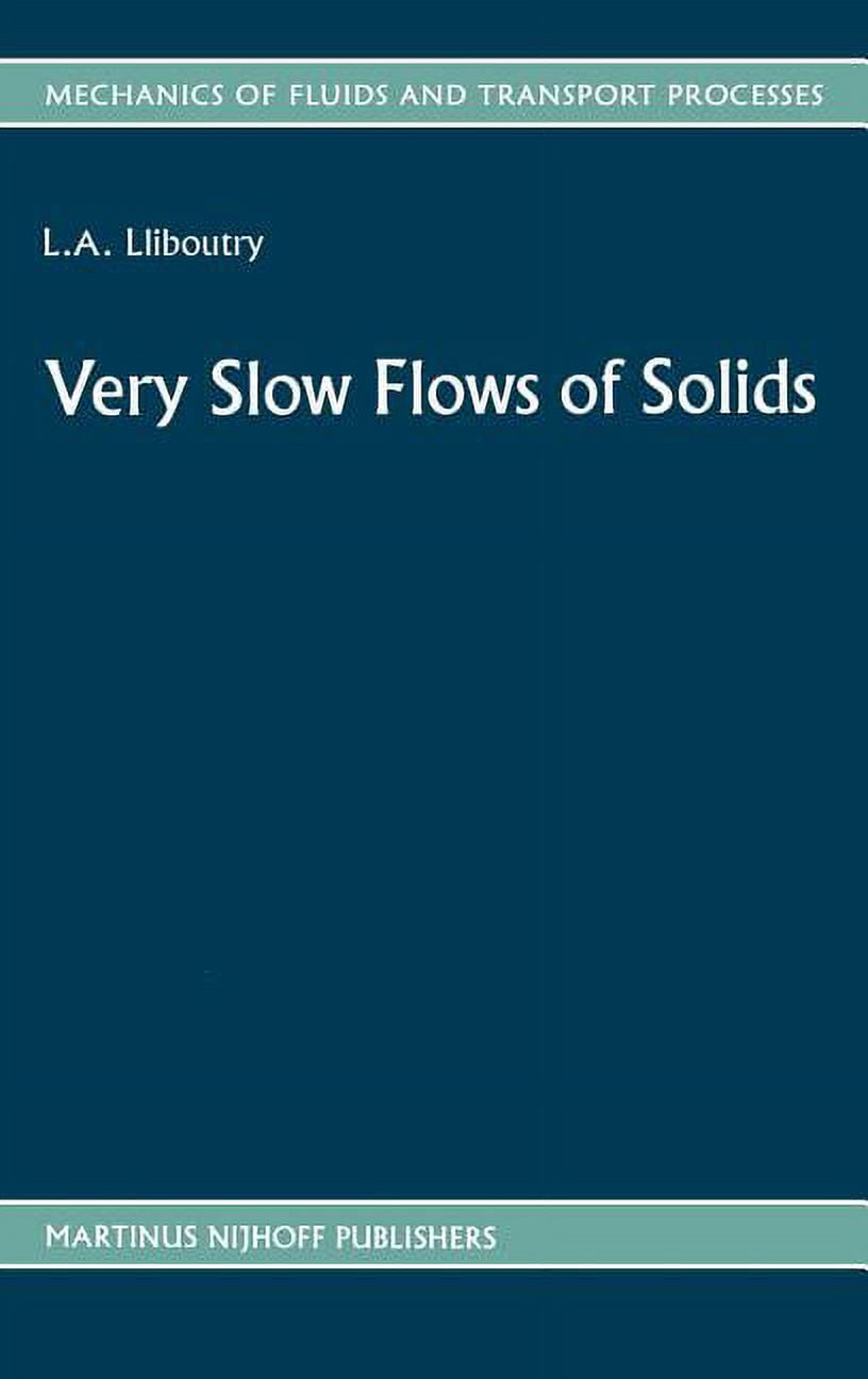 Mechanics of Fluids and Transport Processes: Very Slow Flows of Solids ...