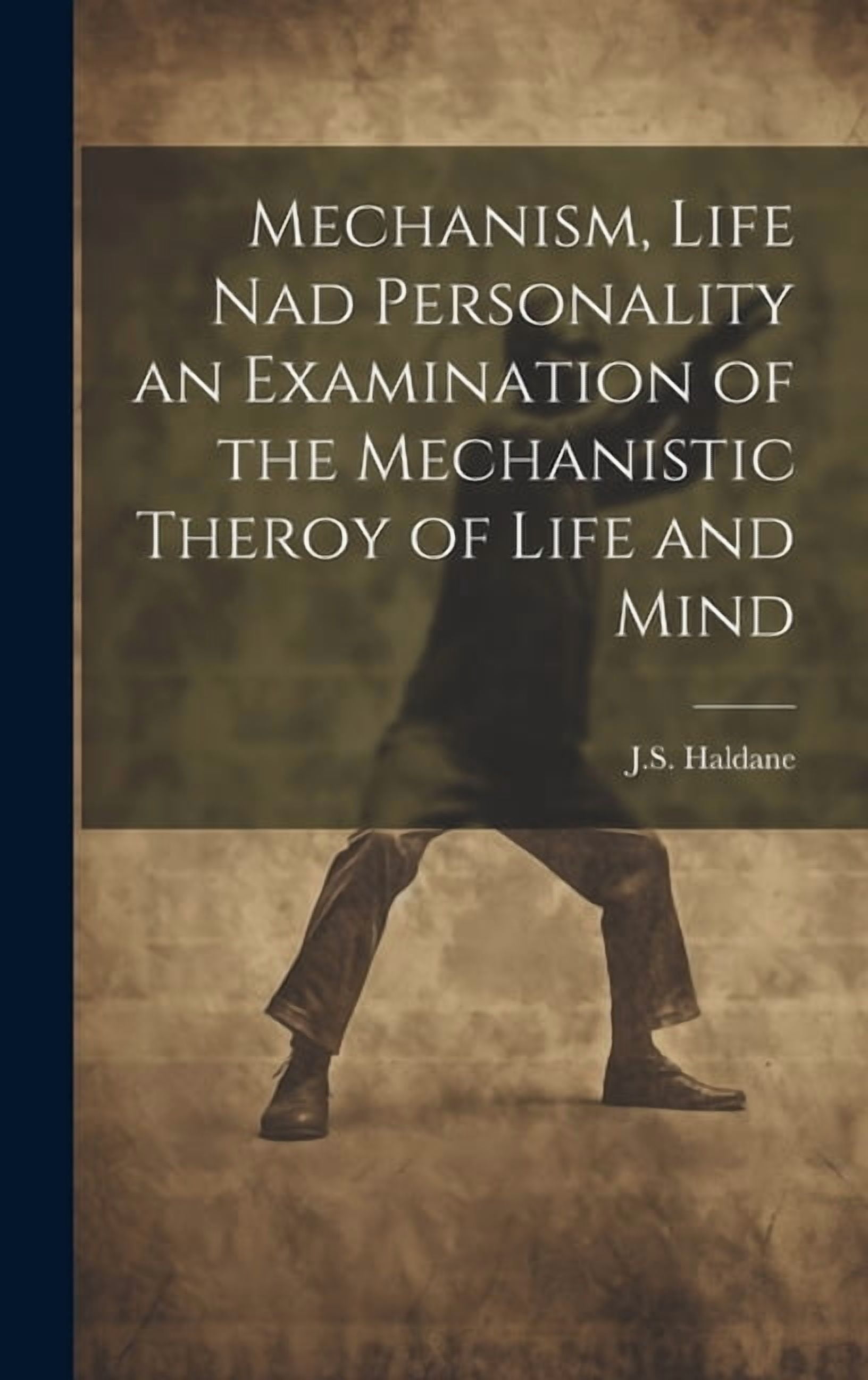 Mechanism, Life nad Personality an Examination of the Mechanistic ...