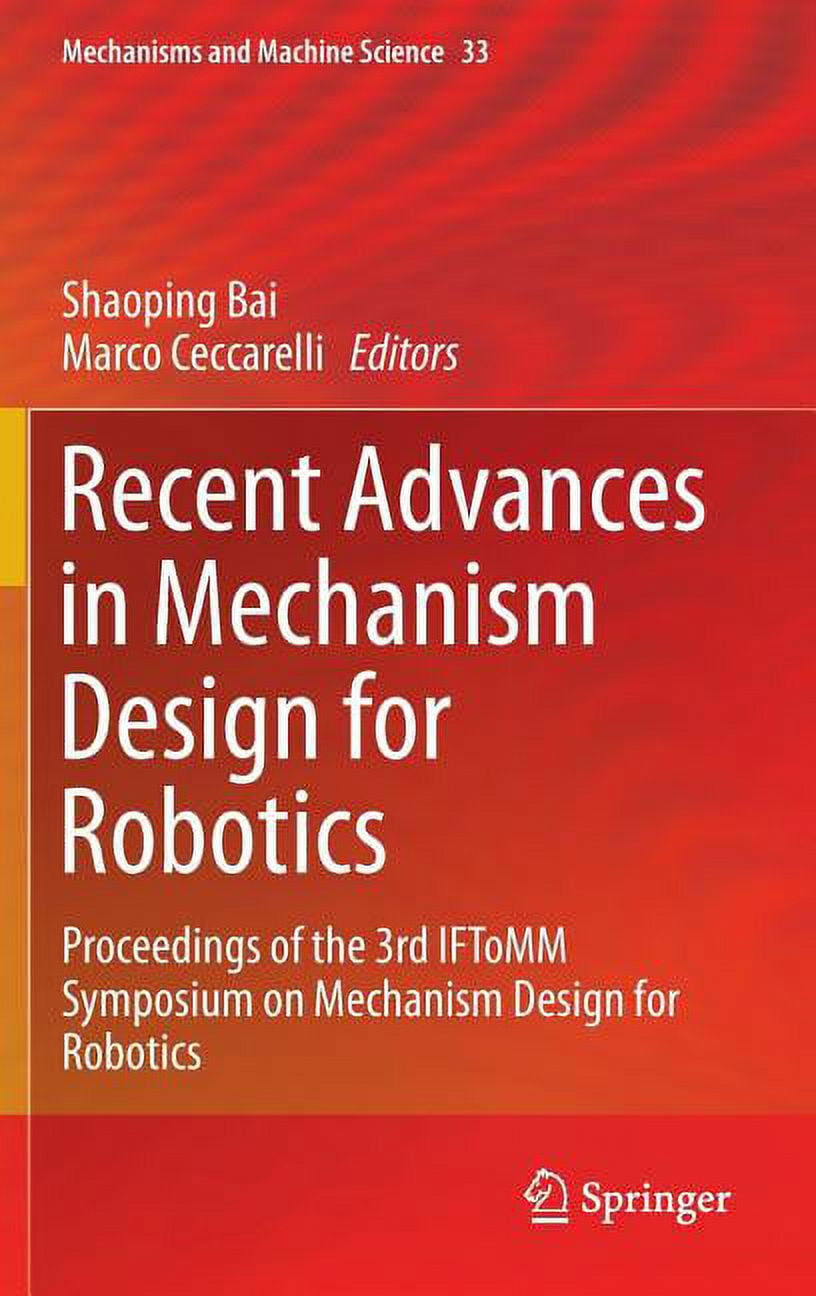Mechanisms and Machine Science Recent Advances in Mechanism Design for ...