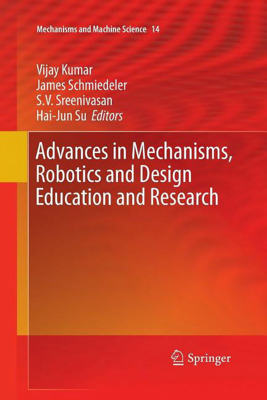 Mechanisms and Machine Science Advances in Mechanisms, Robotics and ...