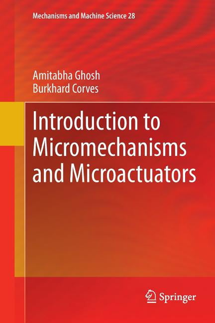 Mechanisms and Machine Science Introduction to Micromechanisms and ...