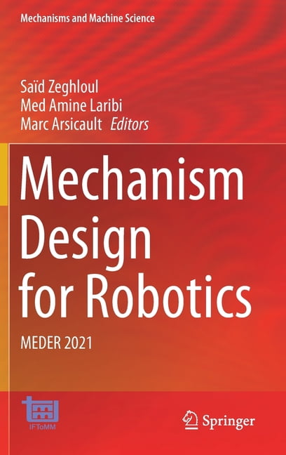 Mechanisms and Machine Science: Mechanism Design for Robotics: Meder ...
