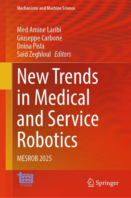 Mechanisms and Machine Science New Trends in Medical and Service Robotics: Mesrob 2025, Book 186 ...