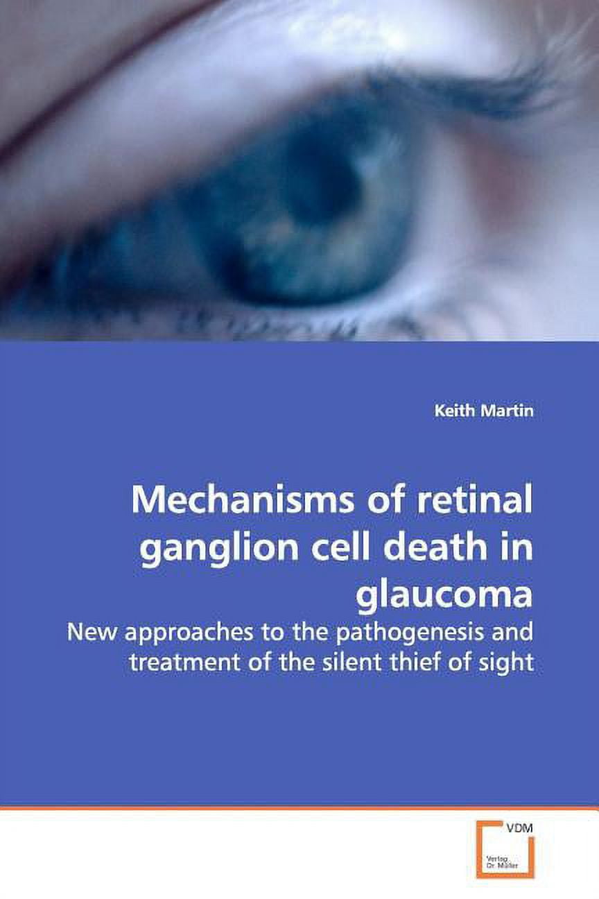 Mechanisms of retinal ganglion cell death in glaucoma (Paperback ...