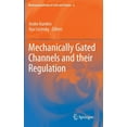 Mechanosensitivity in Cells and Tissues Mechanically Gated Channels and ...