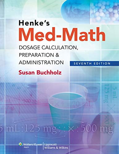 Pre-Owned Henke's Med-Math: Dosage Calculation, Preparation ...