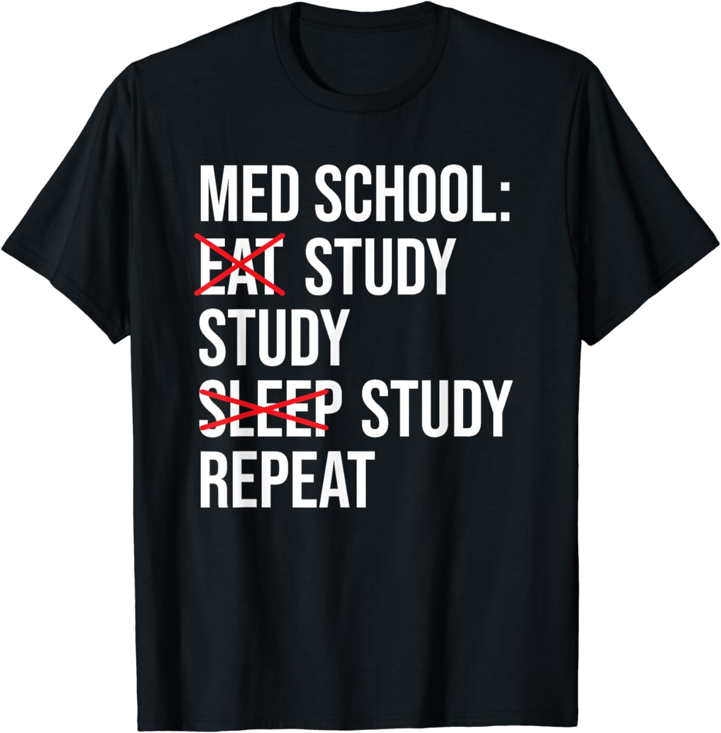 Med School Eat Study Sleep Repeat Funny Medical Student T-Shirt ...