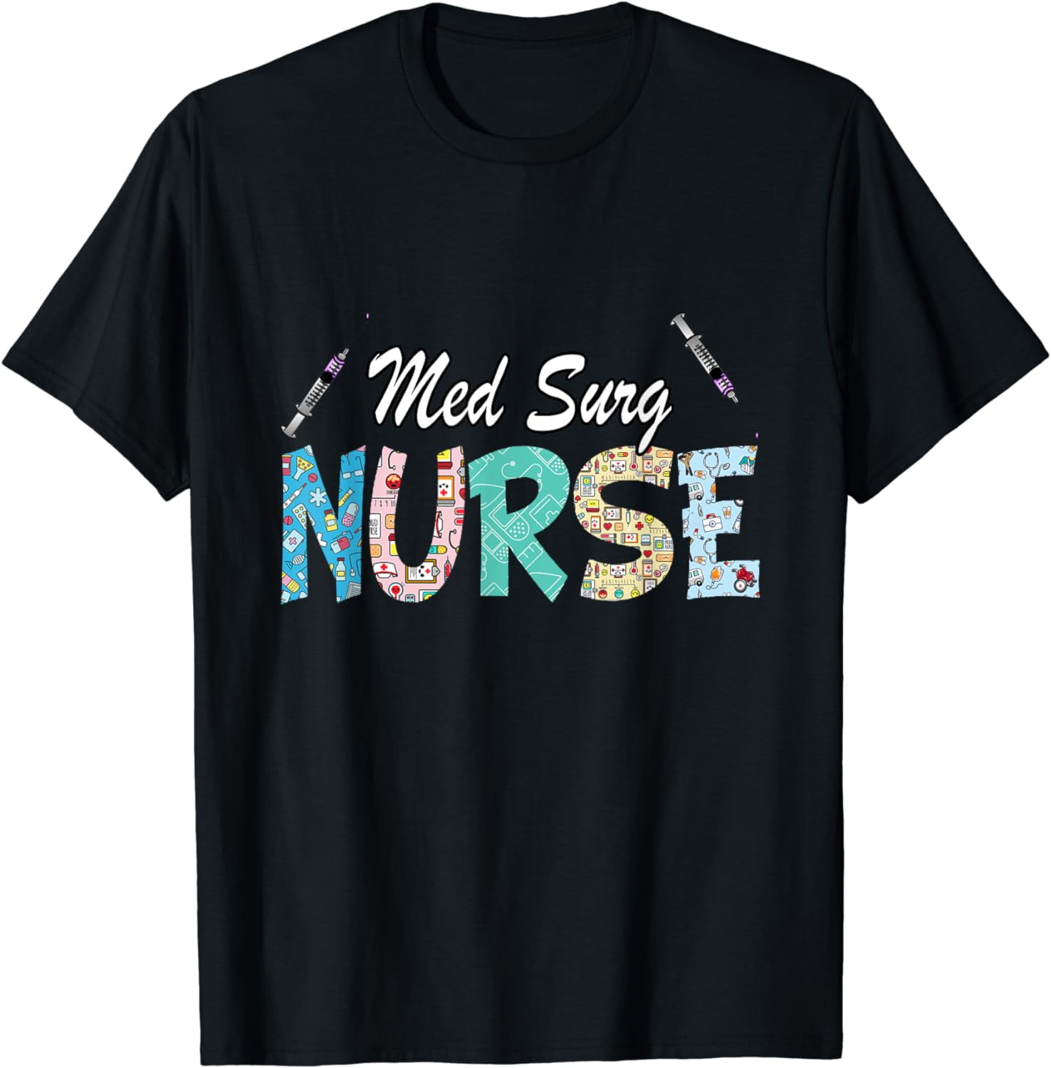 Med Surg Nurse Cute Nurses Week Appreciation Nurses Day T-Shirt ...