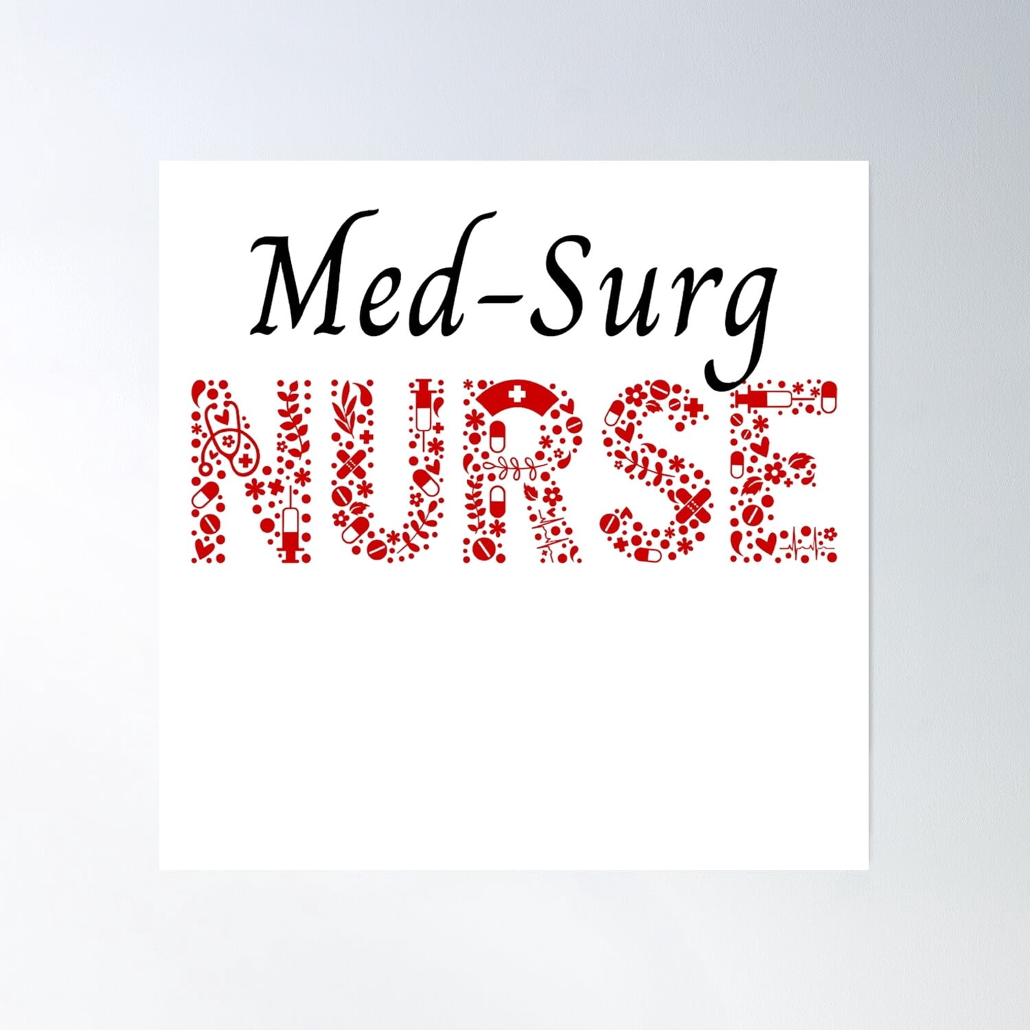Med-Surg Nurse! Nurse Pride Poster Wall Art, Modern Wall Decor, 30x30 ...