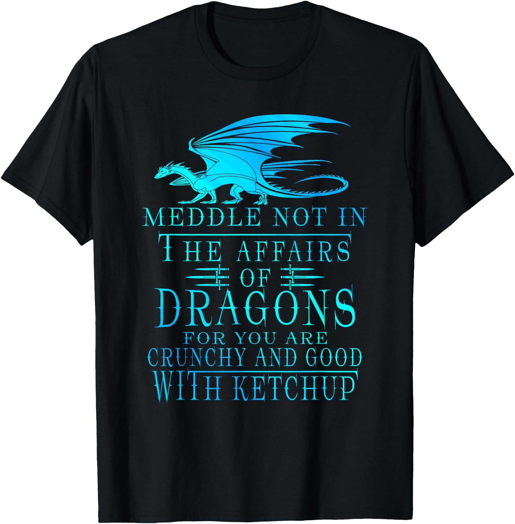 Meddle Not In The Affairs Of Dragons T-Shirt,Light Blue color,size ...