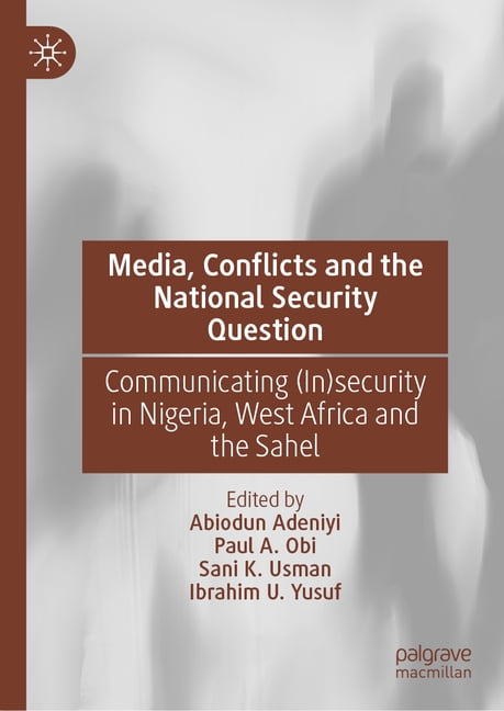 Media, Conflicts and the National Security Question: Communicating (In ...