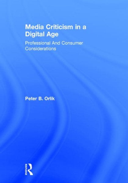 Media Criticism in a Digital Age: Professional And Consumer ...