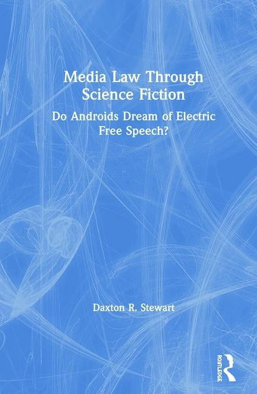 Media Law Through Science Fiction: Do Androids Dream of Electric Free ...