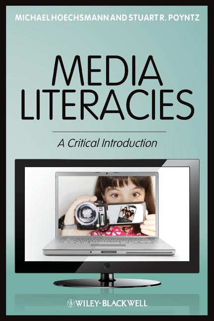 Media Literacies: A Critical Introduction, (Paperback) - Walmart.com