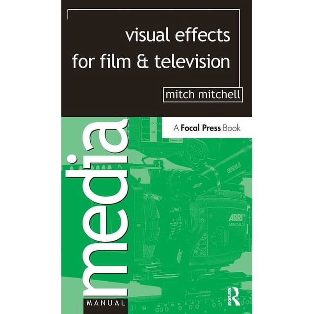 Media Manuals Visual Effects for Film and Television, (Hardcover ...