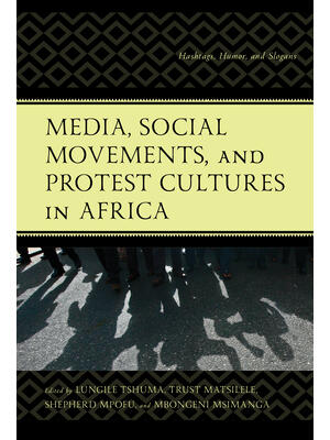 Media, Social Movements, and Protest Cultures in Africa : Hashtags ...