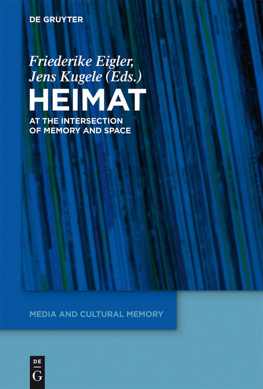 Media and Cultural Memory 'Heimat': At the Intersection of Memory and ...