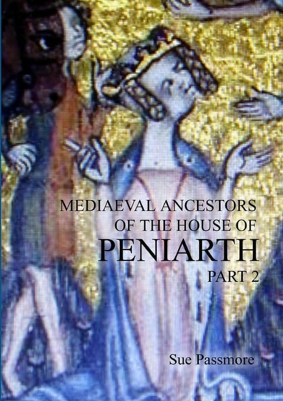 Mediaeval Ancestors of the House of Peniarth Part 2, (Paperback ...