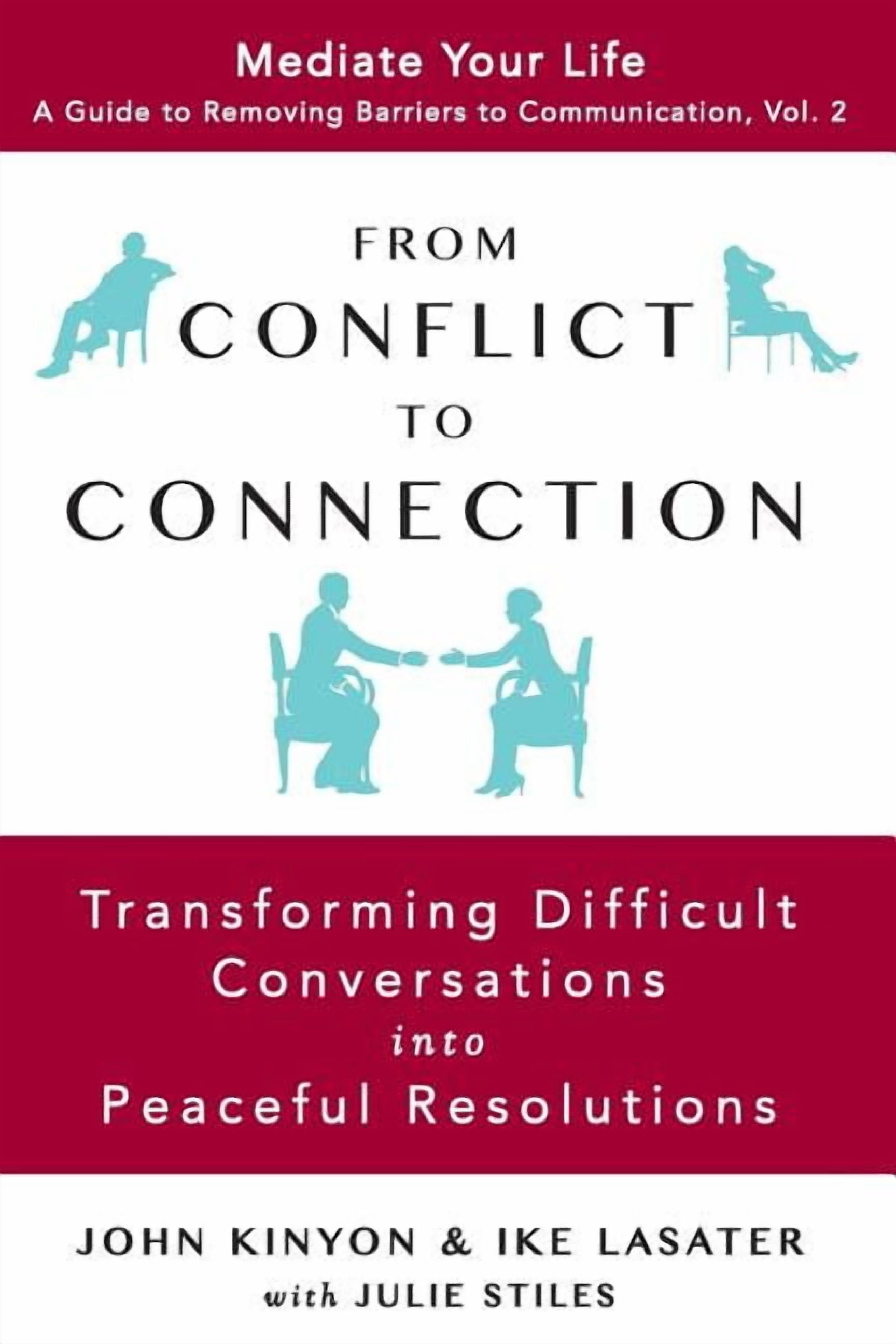 Mediate Your Life: A Guide to Removing Barriers to Communication: From ...
