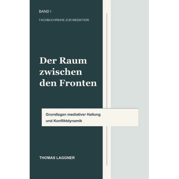 Mediation - Eine Professionelle Und Mens Der Raum zwischen den Fronten ...