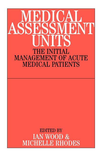 Medical Assessment Units: The Initial Mangement of Acute Medical ...