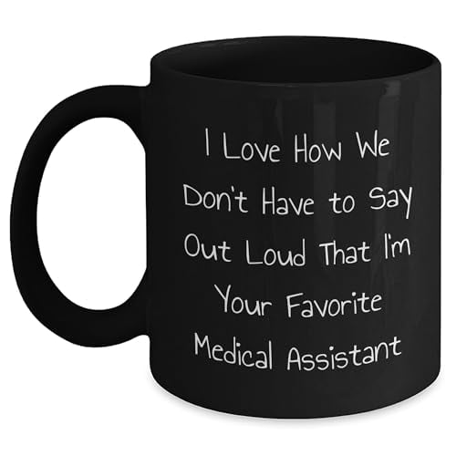 Medical Assistant Favorite Gifts from Family - I Love How We Don't Have ...
