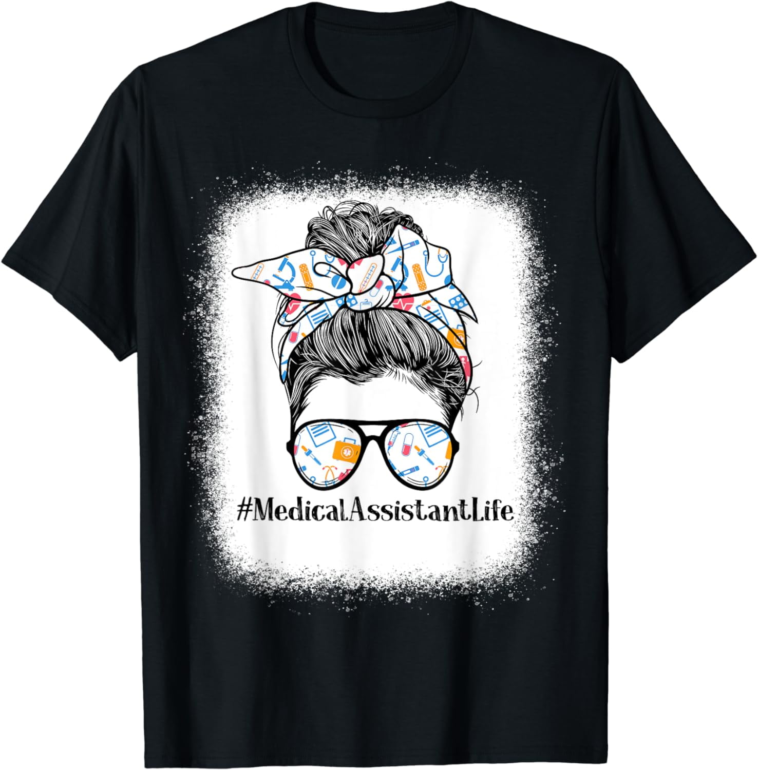 Medical Assistant Life Appreciation Day Messy Bun Women T-Shirt ...