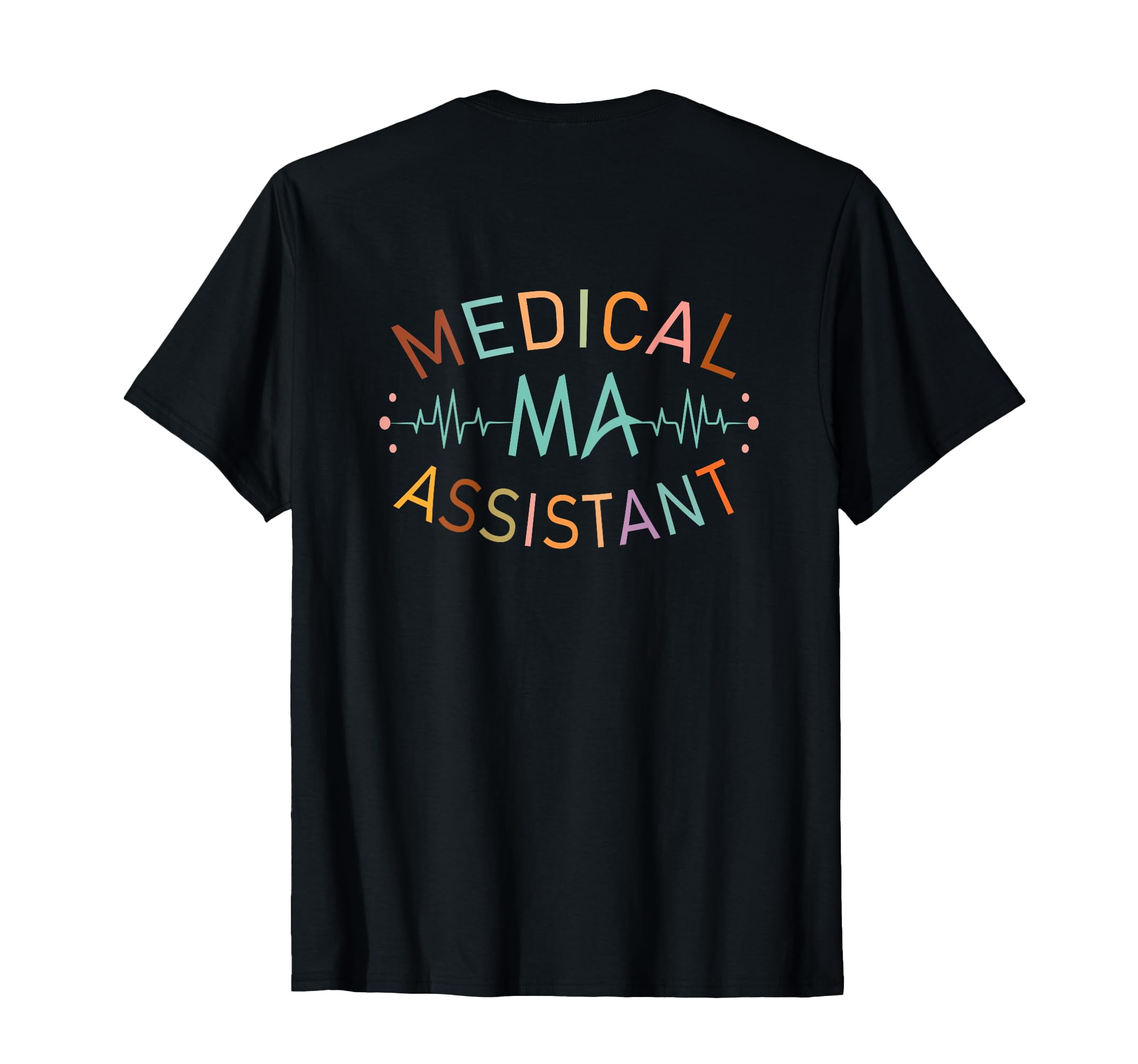 Medical Assistant MA CMA Nursing Doctor Assistant Back Of T-Shirt ... Medical Assistant MA CMA Nursing Doctor Assistant Back Of T-Shirt ...
