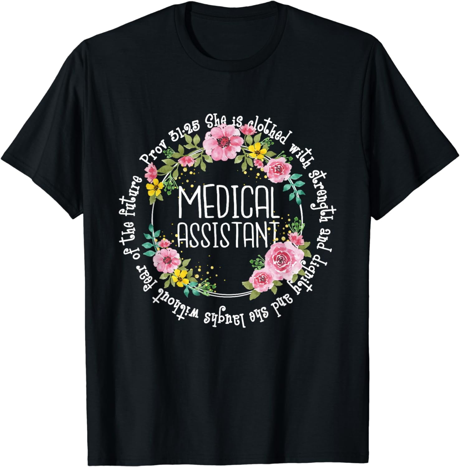 Medical Assistant - Proverbs Healthcare Worker Nurse Week T-Shirt - Walmart.com