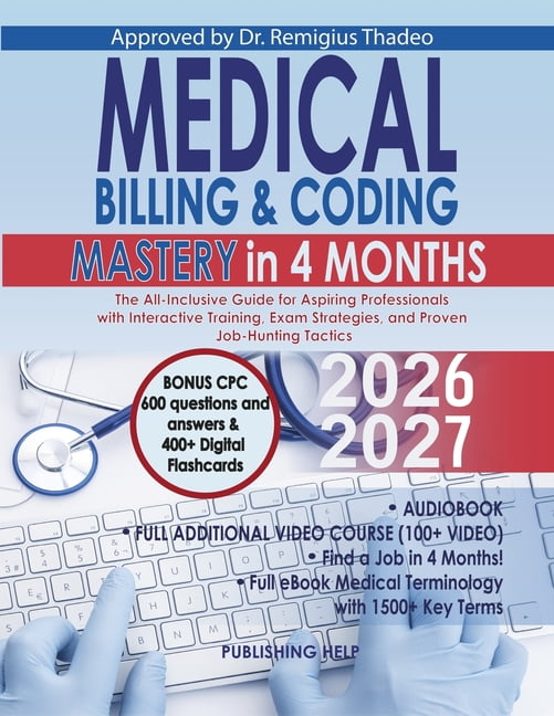 Medical Billing & Coding Mastery in 4 Months: The All-Inclusive Guide ...