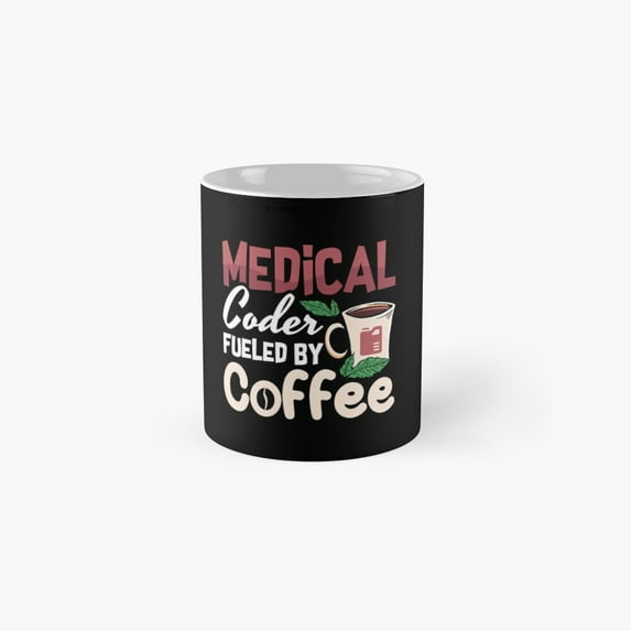 Medical Coder Fueled By Coffee Coding Programmer Classic Mug - Walmart.com