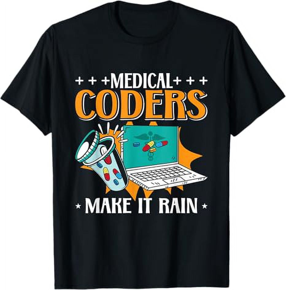 Medical Coders Make It Rain Coding Programmer Medical Coder T-Shir ...
