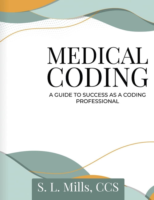 Medical Coding: A Guide to Success as A Coding Professional (Paperback ...