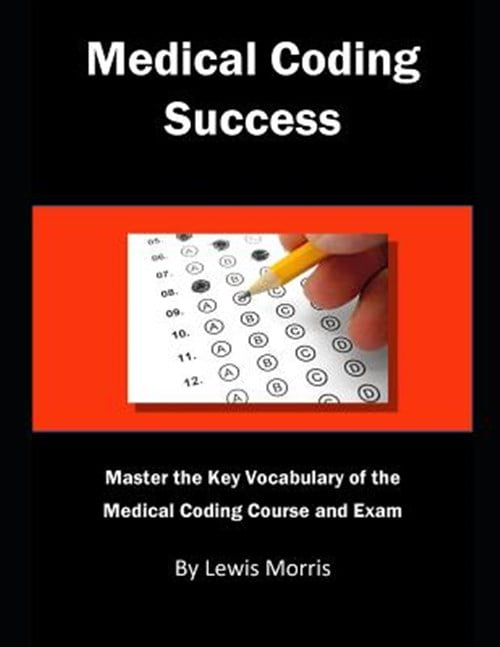 Medical Coding Success: Master the Key Vocabulary of the Medical Coding ...