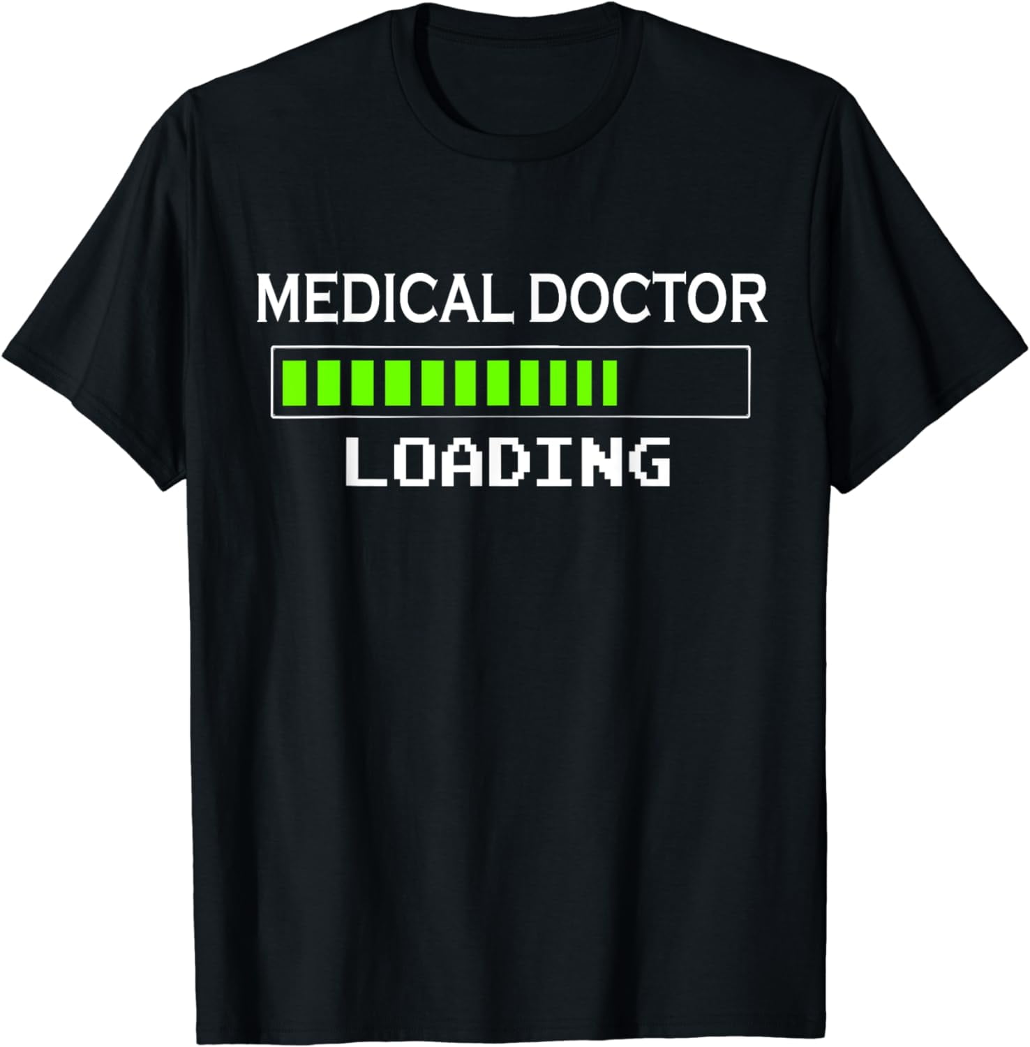 Medical Doctor Loading School Gifts For Men Future Student T-Shirt ...